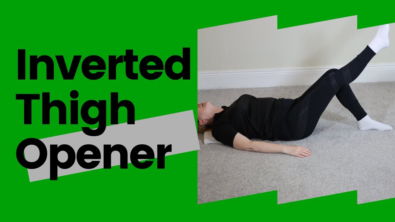 Home Exercise: Inverted Thigh Opener - YouTube
