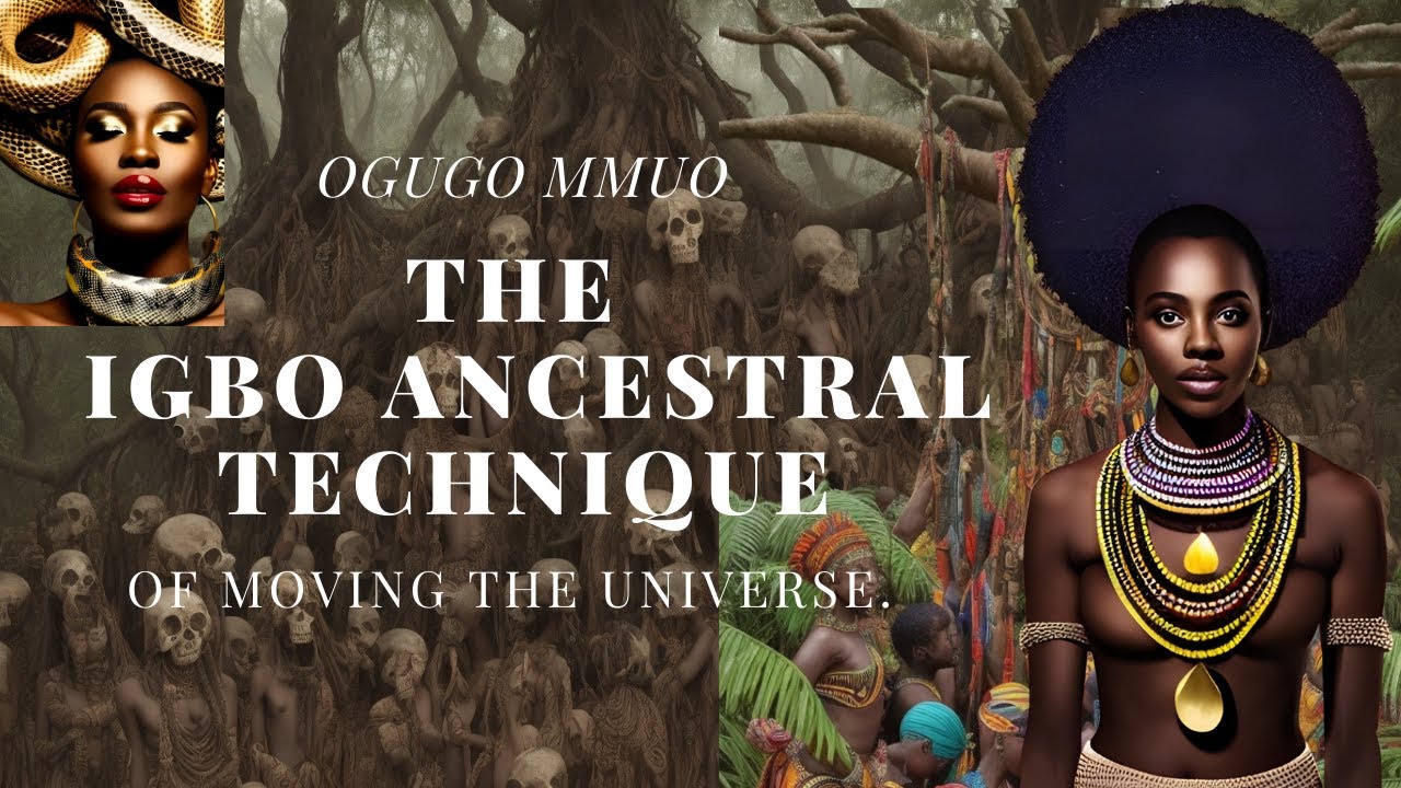 Ogugo Mmuo: The Igbo Ancestral Technique Of Moving The Universe- Ikwa ...