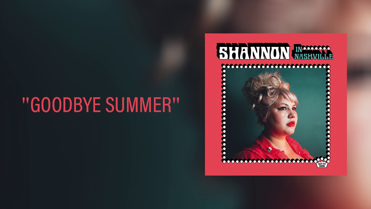Shannon Shaw - Goodbye Summer [Official Audio] - YouTube