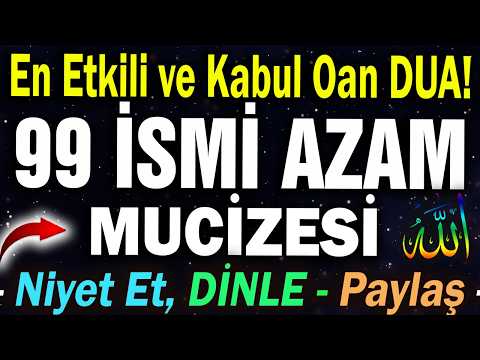 99 İsmi Azam Duası, Bu Duayı Dinleyenlere Ne Oldu? Manevi Güç ve Korunma