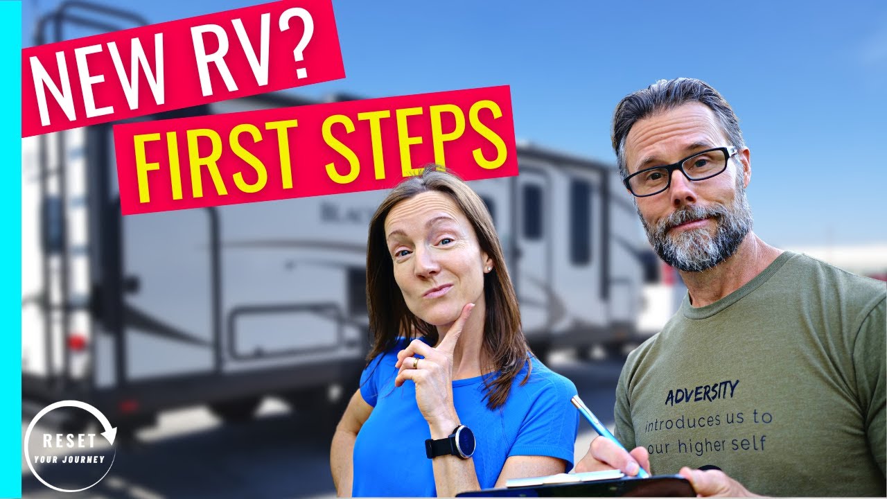 Do These Things FIRST With Your New RV RV Life Reset Your Journey do-these-things-first-with-your-new-rv-rv-life-reset-your-journey