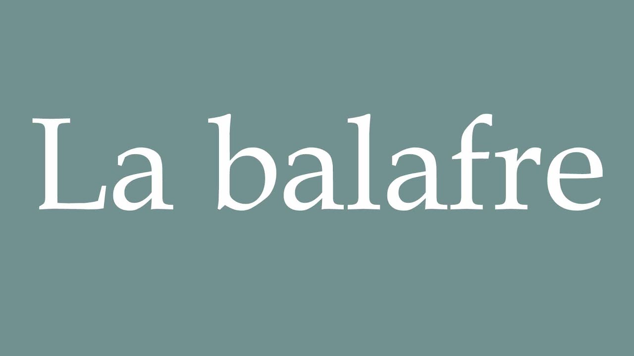 How to Pronounce ''La balafre'' (The scar) Correctly in French - YouTube
