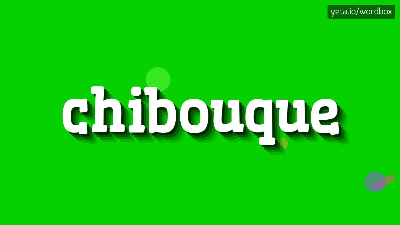 CHIBOUQUE - HOW TO PRONOUNCE IT!? - YouTube