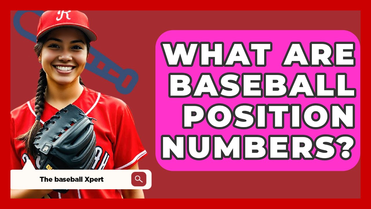 What Are Baseball Position Numbers? - The Baseball Xpert - YouTube