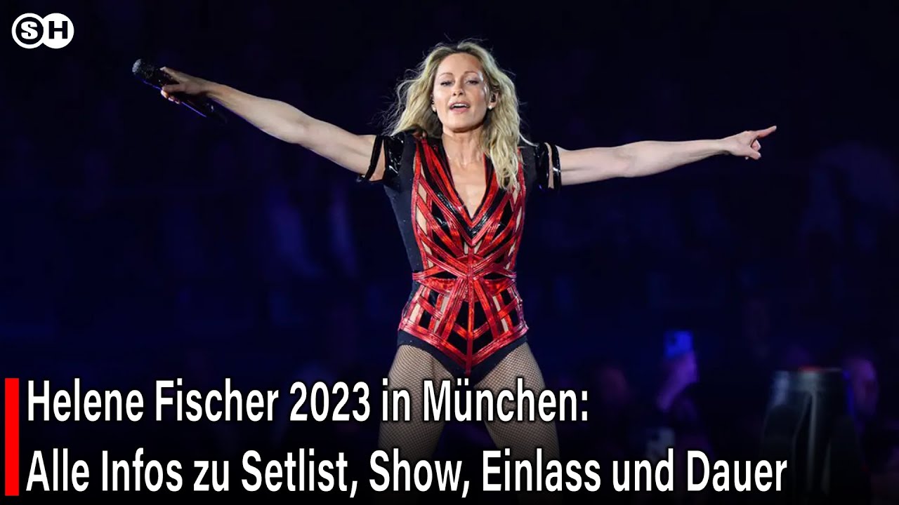 Helene Fischer 2023 in München: Alle Infos zu Setlist, Show, Einlass ...