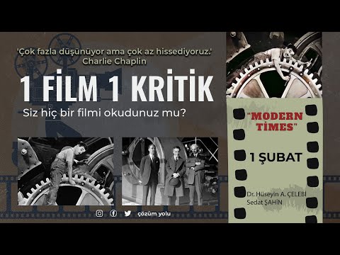 MODERN TİMES (Charlie Chaplin) | 1 FİLM 1 KRİTİK | Dr. HÜSEYİN A. ÇELEBİ | SEDAT ŞAHİN