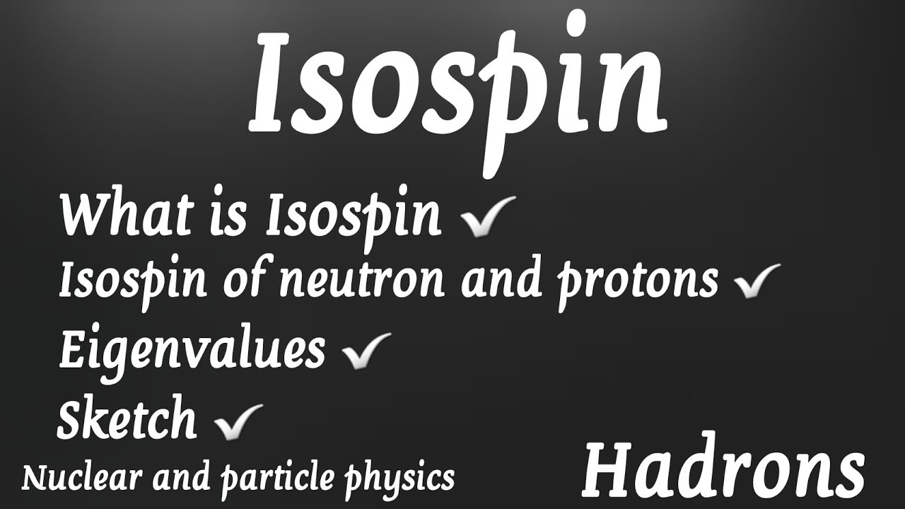Isospin - Nuclear Physics - YouTube