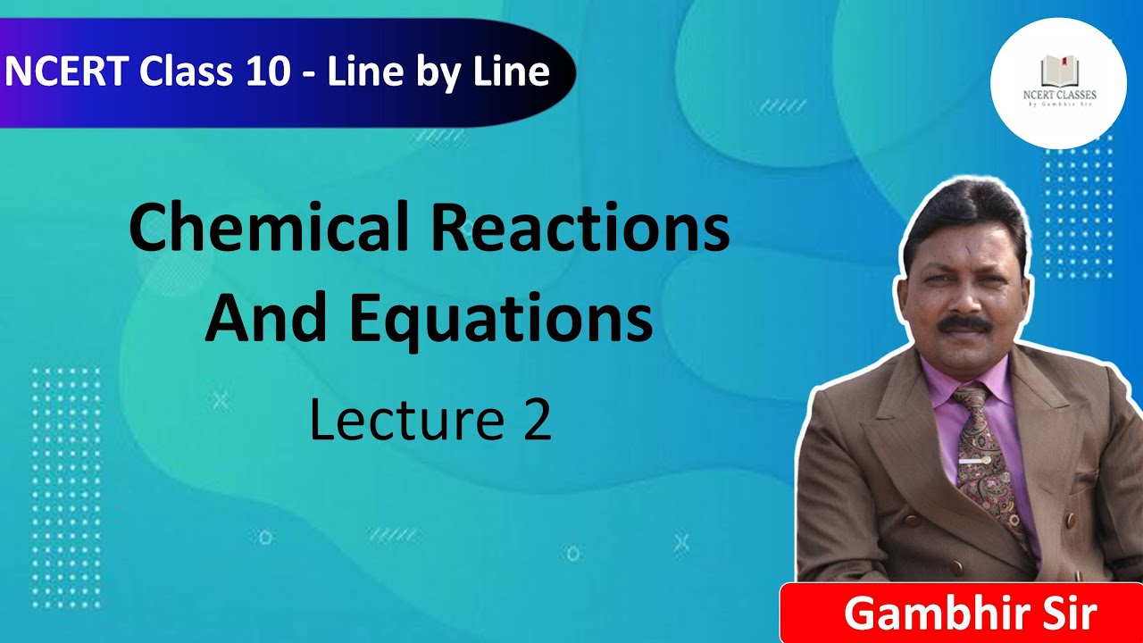 Class 10 | Chemical Reactions and Equations | Lecture 2 | NCERT CLASSES ...