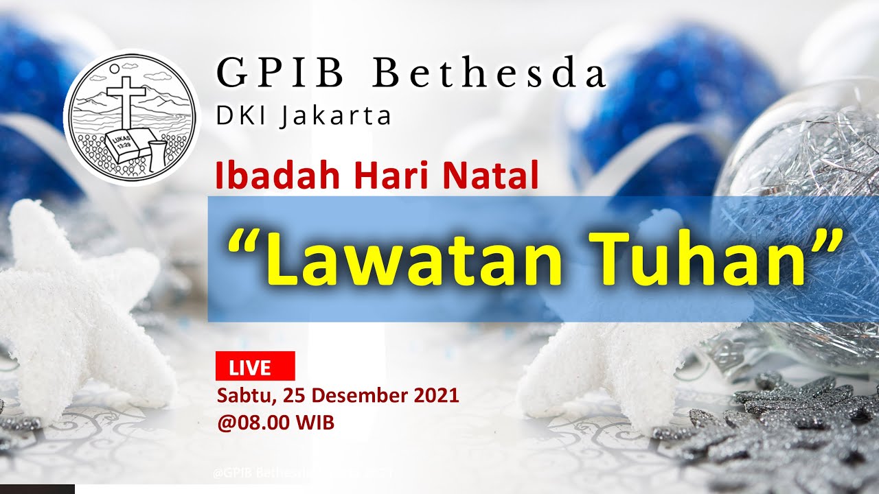 Ibadah Hari Natal - GPIB Bethesda (25 Desember 2021) - YouTube