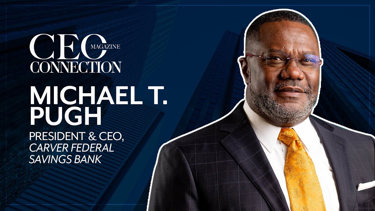 Michael T. Pugh, Carver Federal Savings Bank | CEO Connection - YouTube