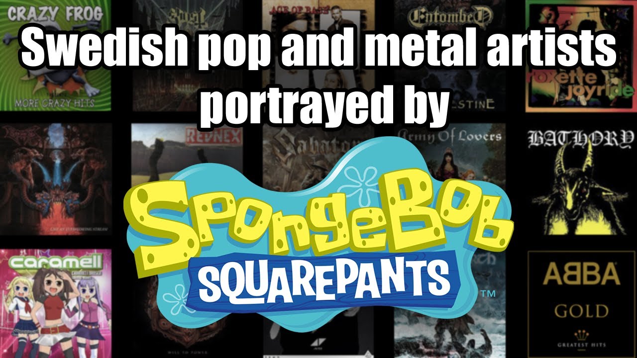 Swedish pop and metal artists portrayed by Spongebob - YouTube