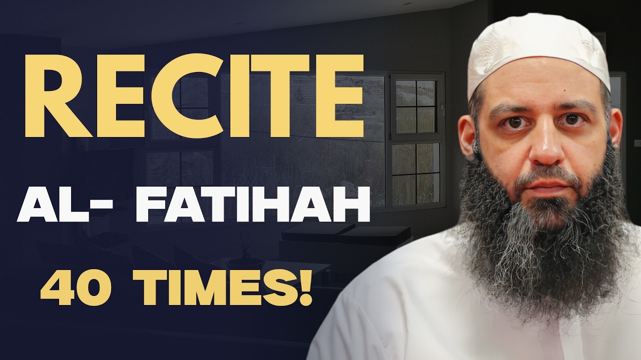 Recite Al-Fatihah 40 Times - Experience the Secret Yourself - Dr. Abu ...