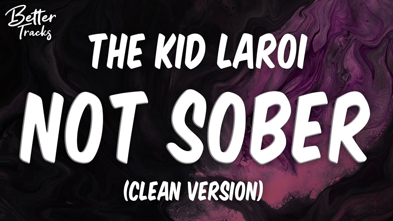 The Kid LAROI - Not Sober (ft. Polo G & Stunna Gambino) (Clean) (Lyrics ...