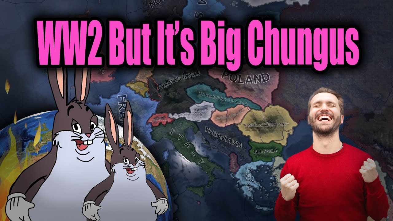 WW2 But It's Big Chungus | Big Chungus Ideology (HOI4) - YouTube