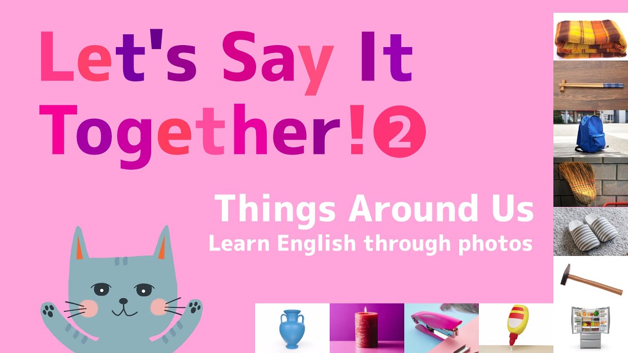 Let's Say It Together! 2 ~ Things Around Us~ | Kids Song | Kids English ...