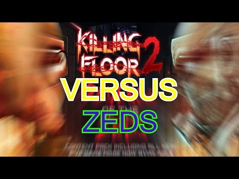 Good Old Round Of Killing Floor 2 Versus Survival!