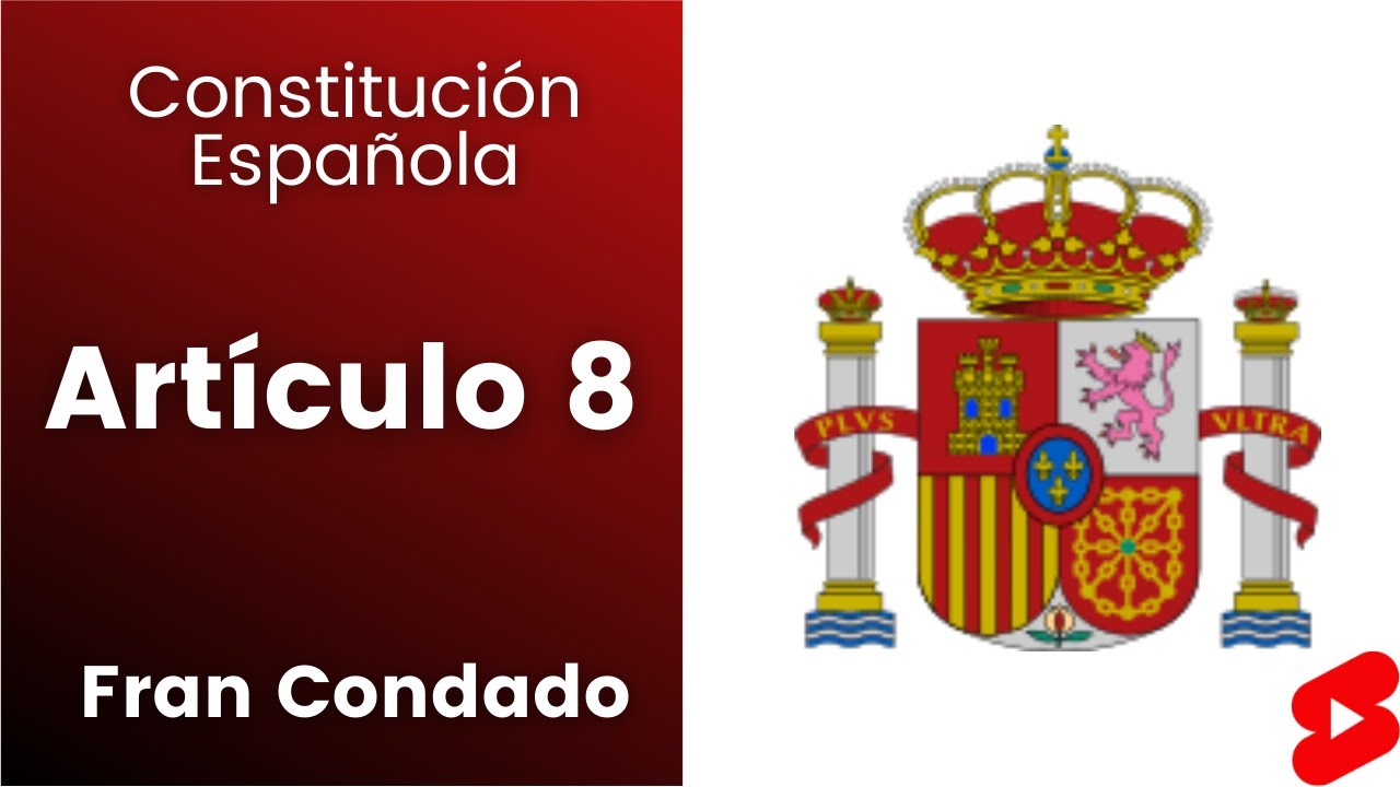 ARTÍCULO 8 CONSTITUCIÓN ESPAÑOLA - FUERZAS ARMADAS [FÁCIL Y RÁPIDO ...