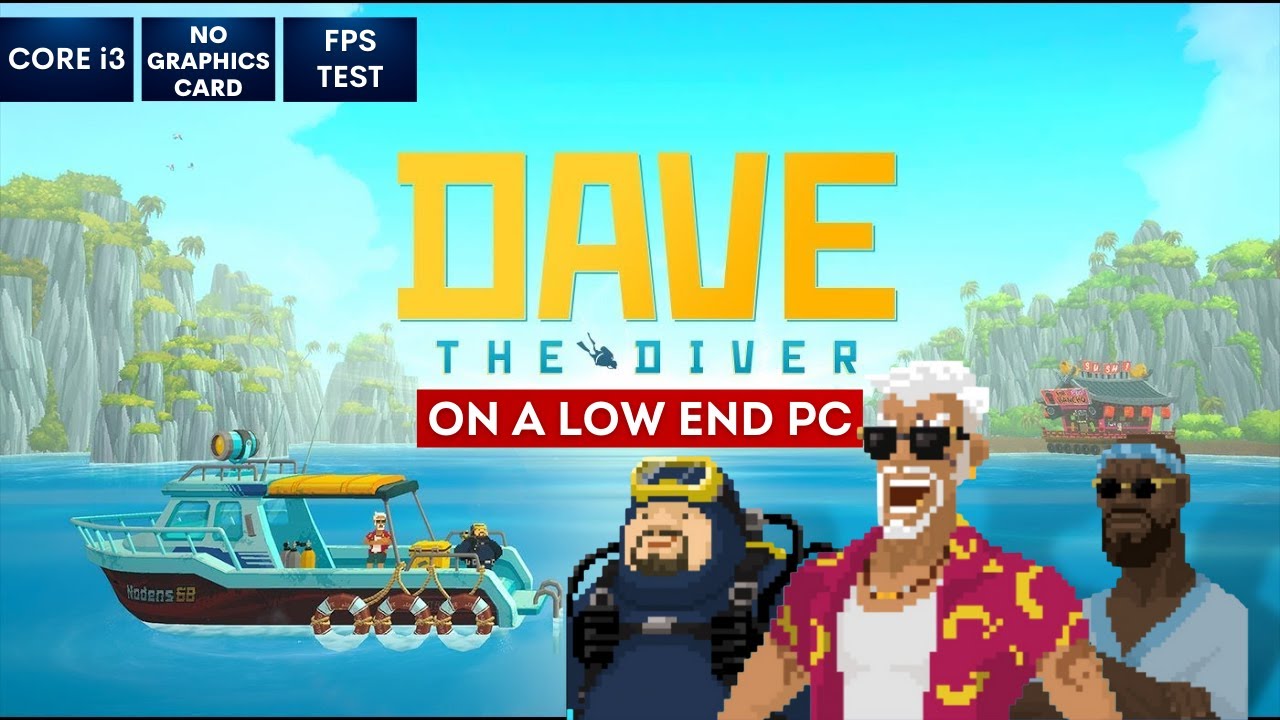 Low Specs, High Fun: Dave the Diver on i3 | NO Graphics Card - YouTube