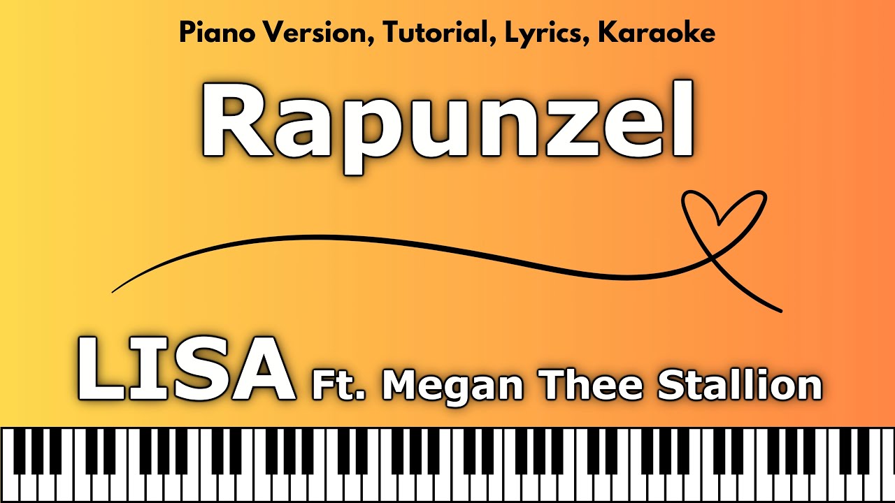 LISA - Rapunzel Ft. Megan Thee Stallion (Piano Version, Tutorial ...