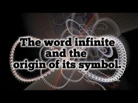 The word infinite and the origin of its symbol.
