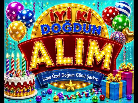 Alım İçin Doğum Günü Şarkısı 🎈 | İyi Ki Doğdun Alım! (İsme Özel)