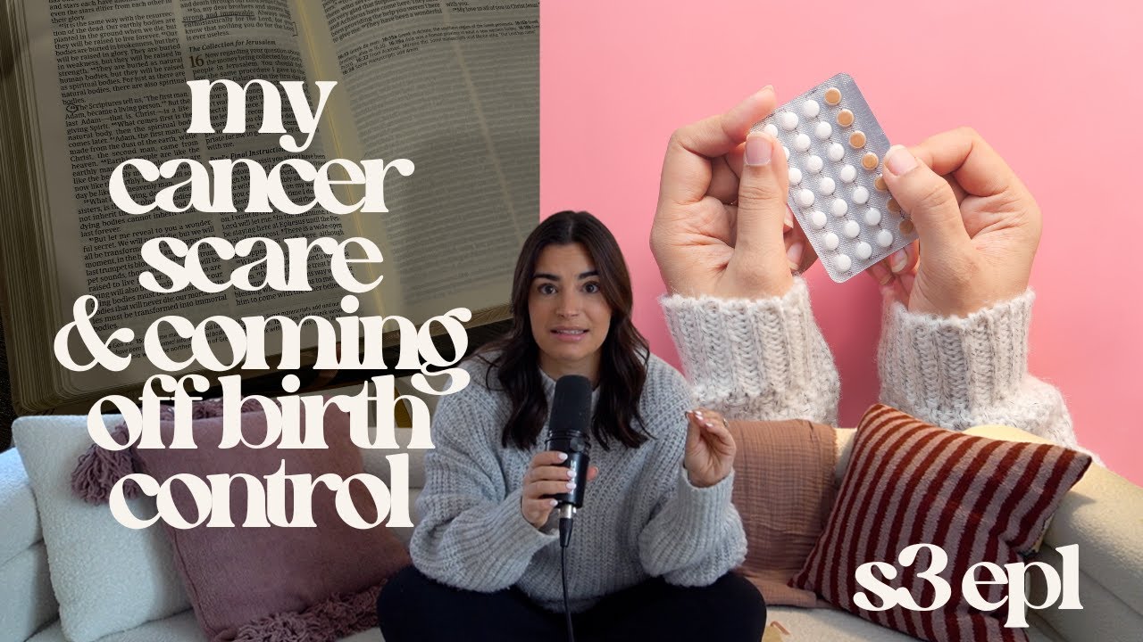S3 EP1. My Cancer Scare, Birth Control & Walking by Faith - YouTube