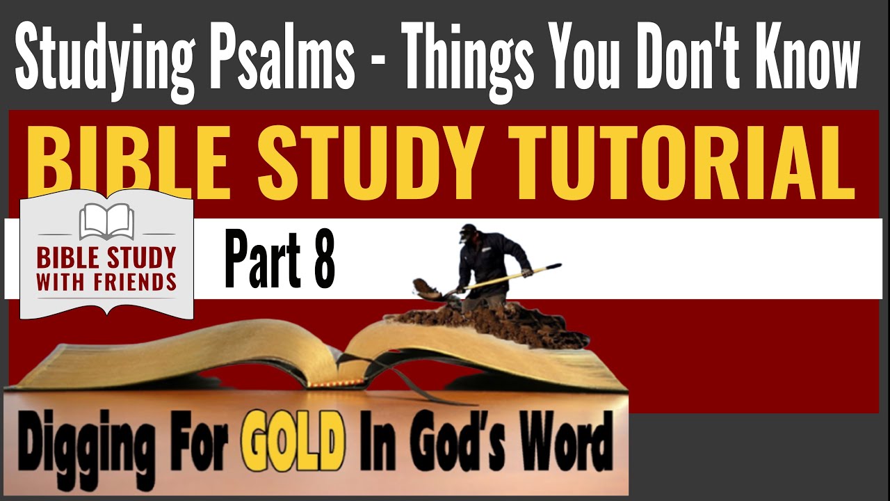 Bible Study Tutorial for Beginners Part 8 (Studying Psalms - Things You ...