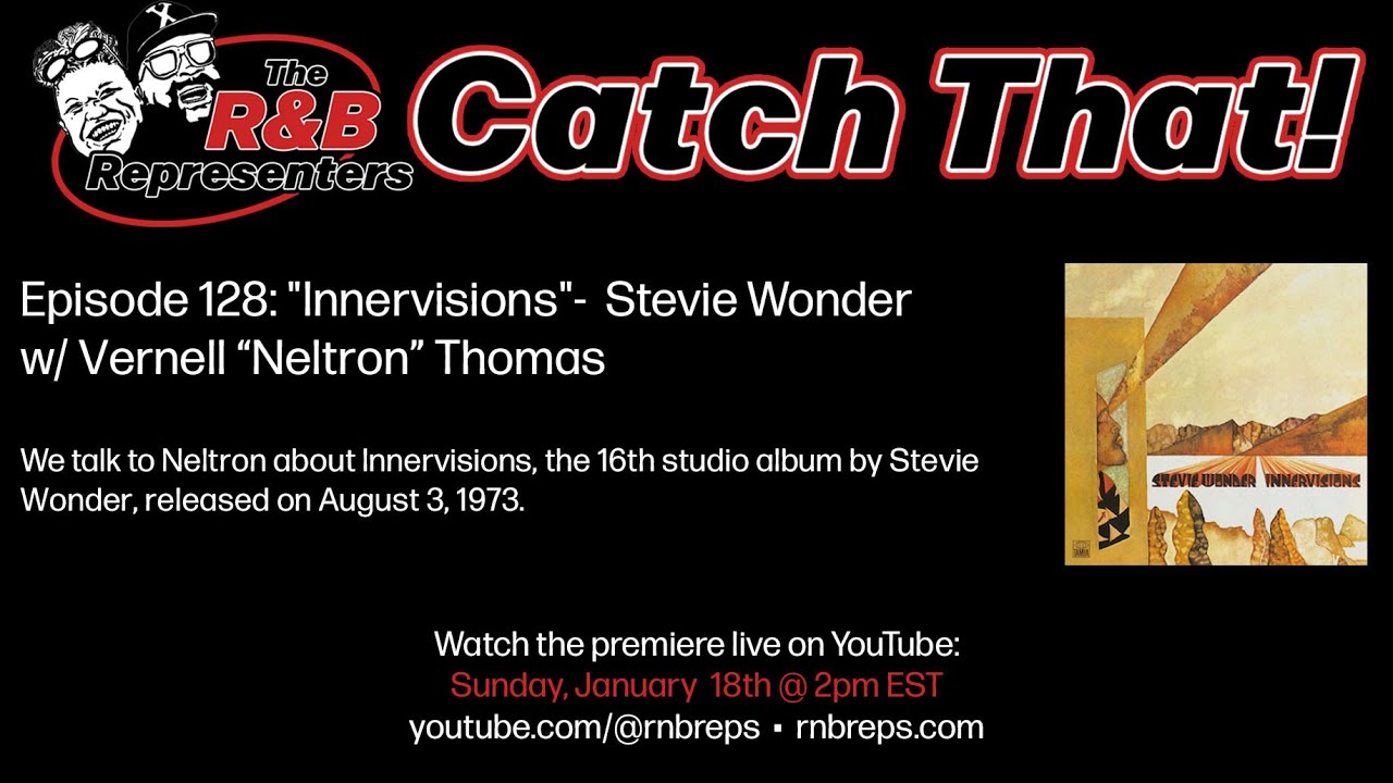 Catch That! Ep. 128: Stevie Wonder - "Innervisions" w/ Vernell "Neltron ...