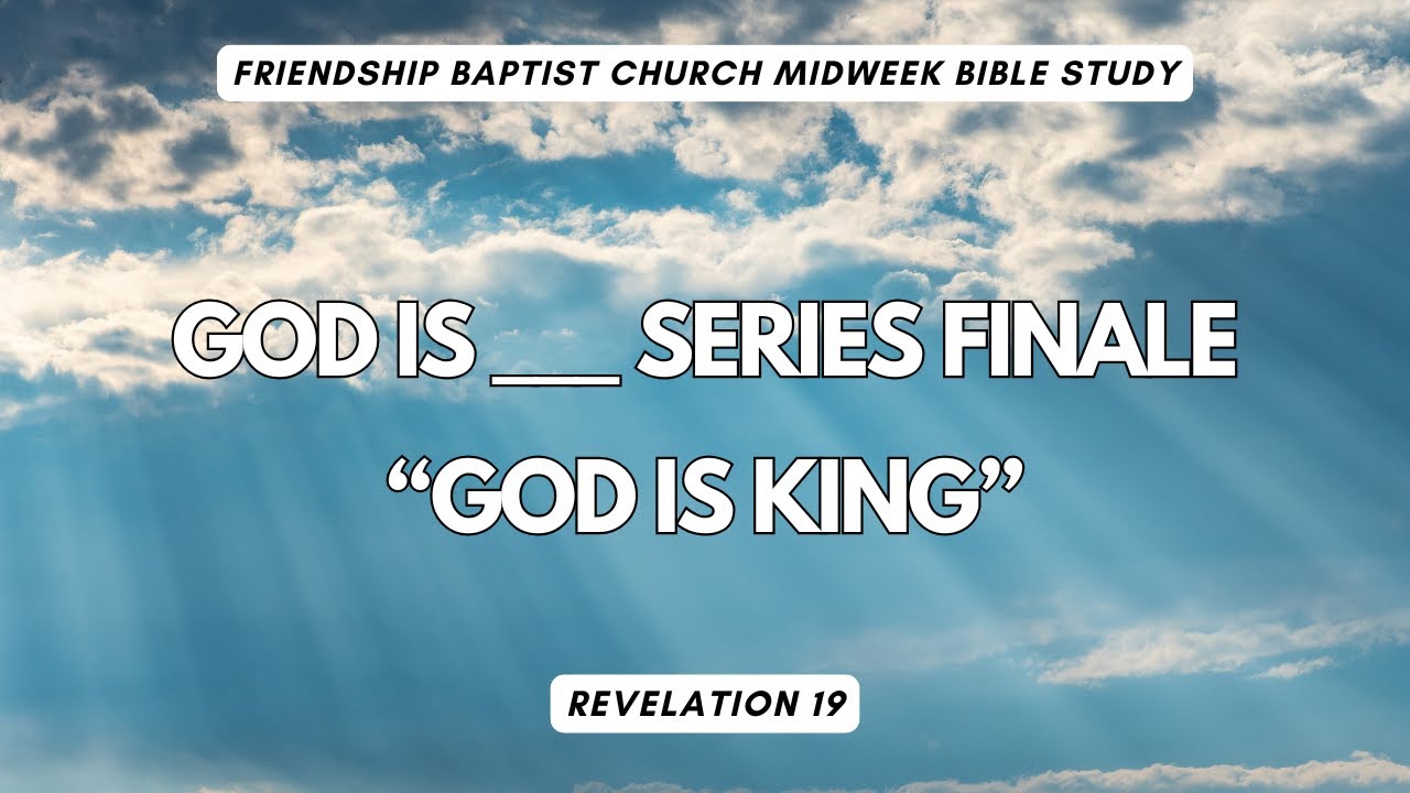 God is KING | God Is Series Finale | Revelation 19 | Midweek Bible ...