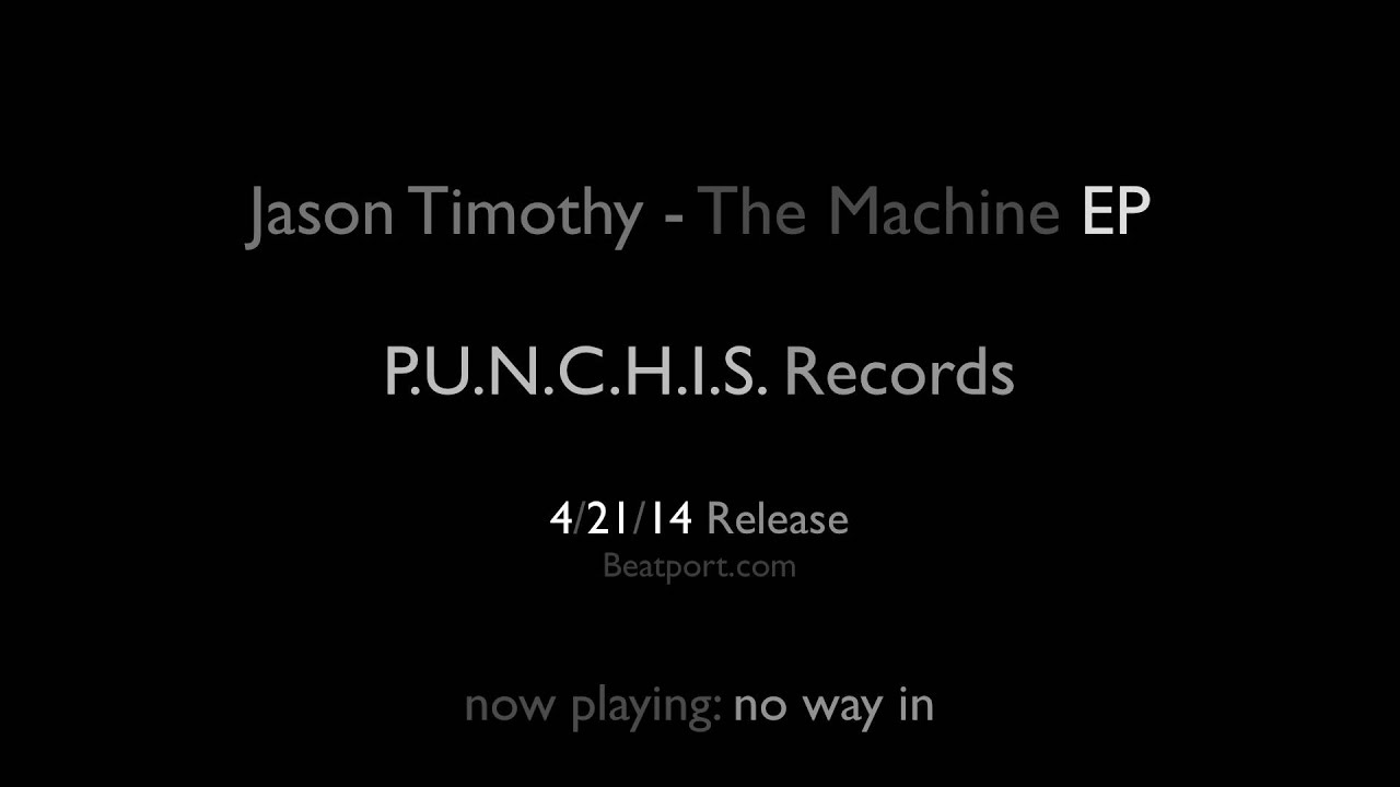 Jason Timothy - The Machine ep (Punchis Records 4/14) - YouTube