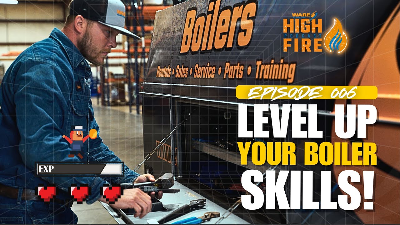 Boiler Tech Training & Education: How to Stay Ahead in the Industry - High Fire Podcast EP 006 ...