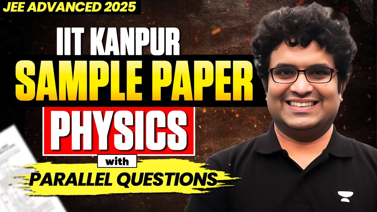IIT Kanpur Sample Paper Solution with Parallel Questions | JEE Advanced 2025 - YouTube