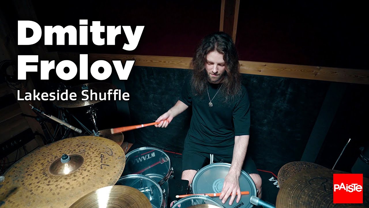 PAISTE CYMBALS - Dmitry Frolov (Lakeside Shuffle) - YouTube