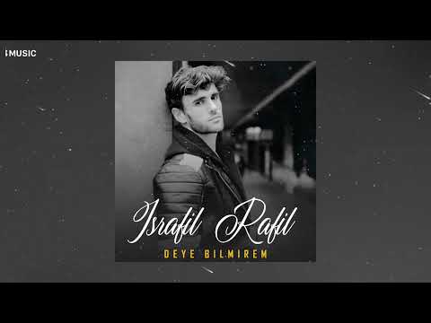 Israfil Rafil - Deye Bilmirem (Super Yeni Mahni)