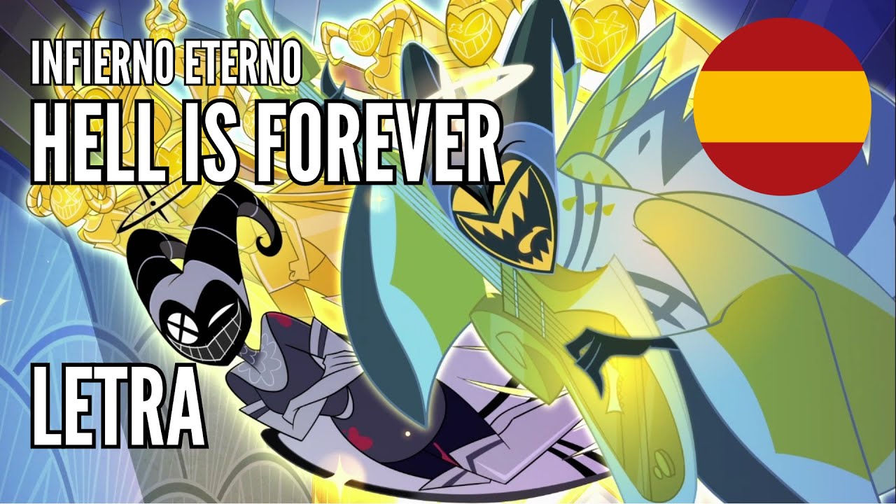 HELL IS FOREVER / Infierno Eterno | Letra Español Castellano | Hazbin ...