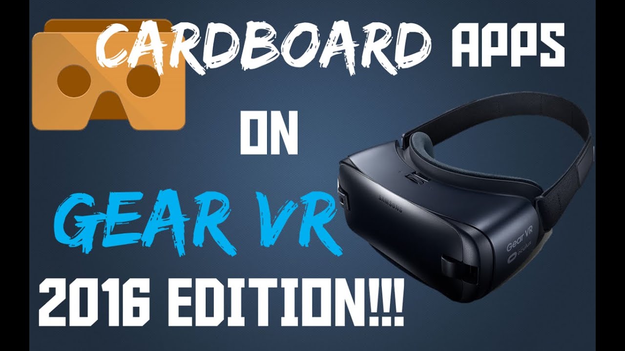 RUN CARDBOARD APPS ON GEAR VR 2016 EDITION!!! - YouTube