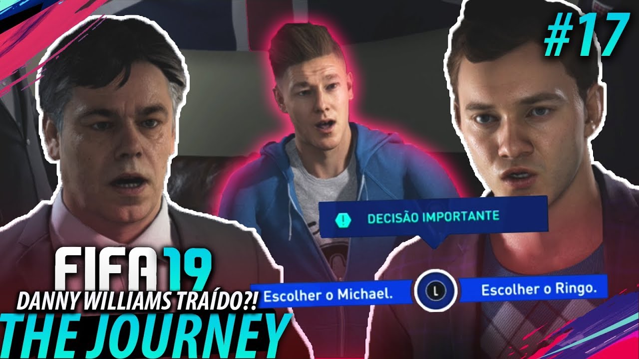 FIFA 19 THE JOURNEY #17 - Danny William sofre TRAIÇÃO?! (Gameplay em ...
