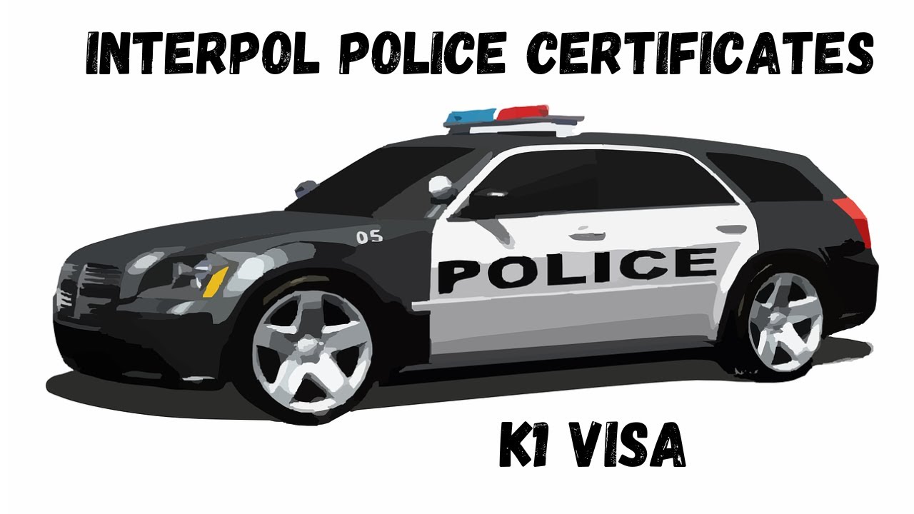 K1 Visa. Interpol Police Certificates ! - YouTube