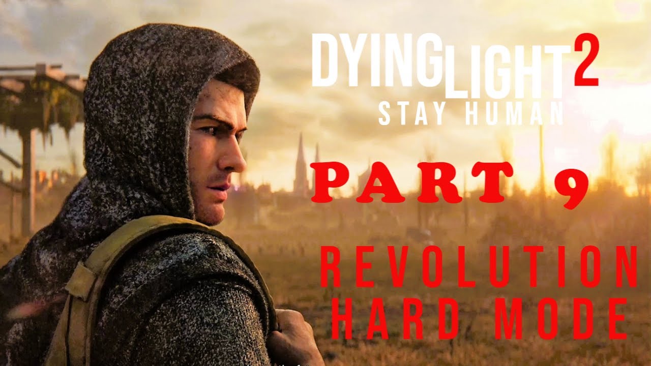 Dying Light 2 - Part 9 (Revolution) - YouTube