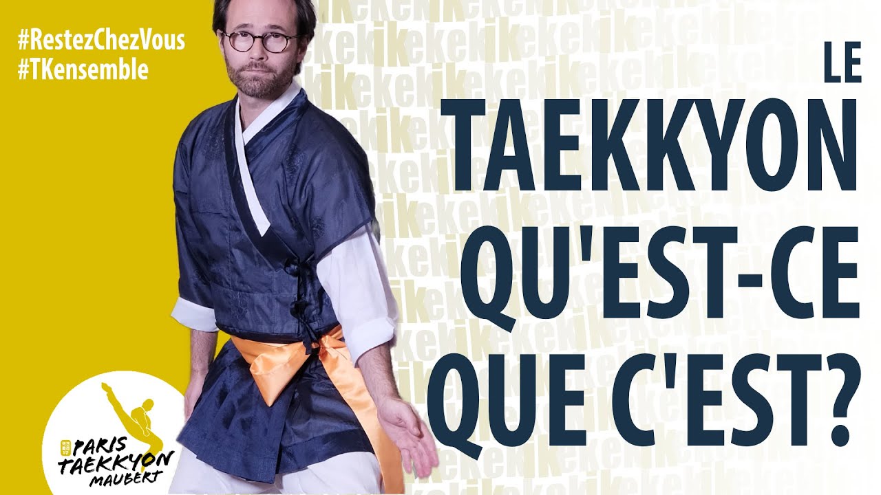 Le Taekkyon, qu'est-ce que c'est? - YouTube