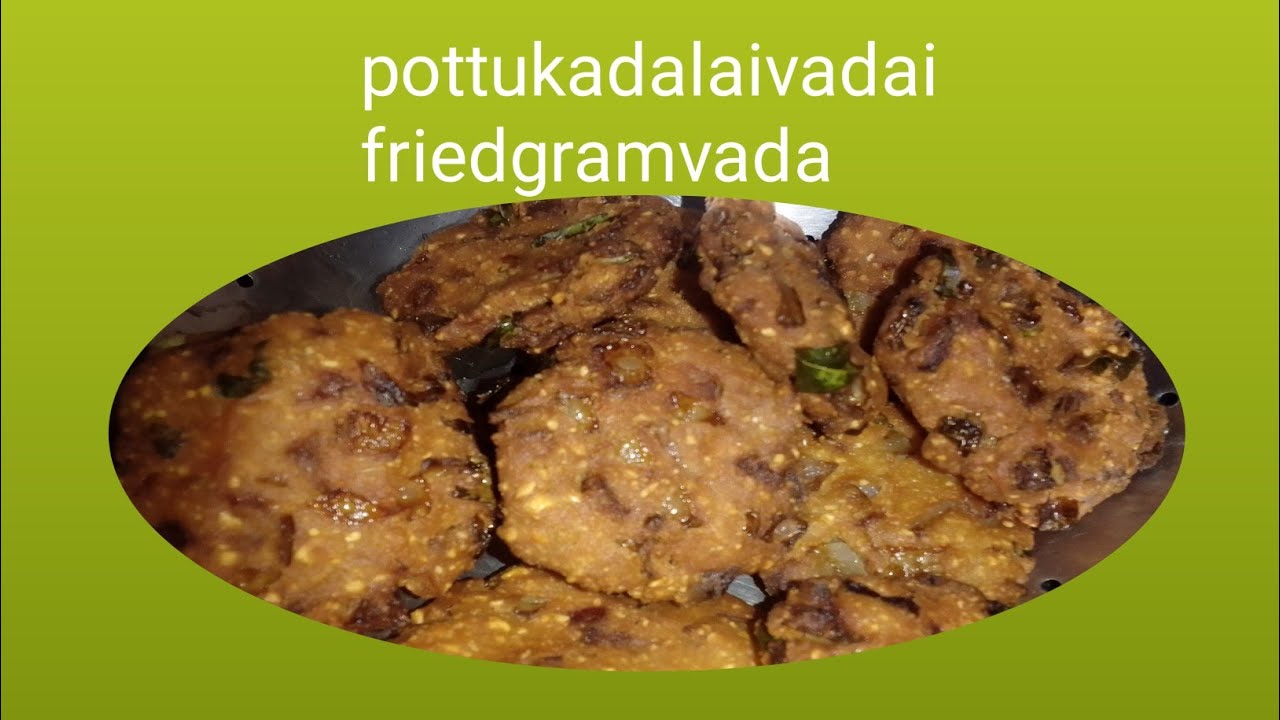 fried gram vada /ròasted gram vada/porikadalai vadaì - YouTube