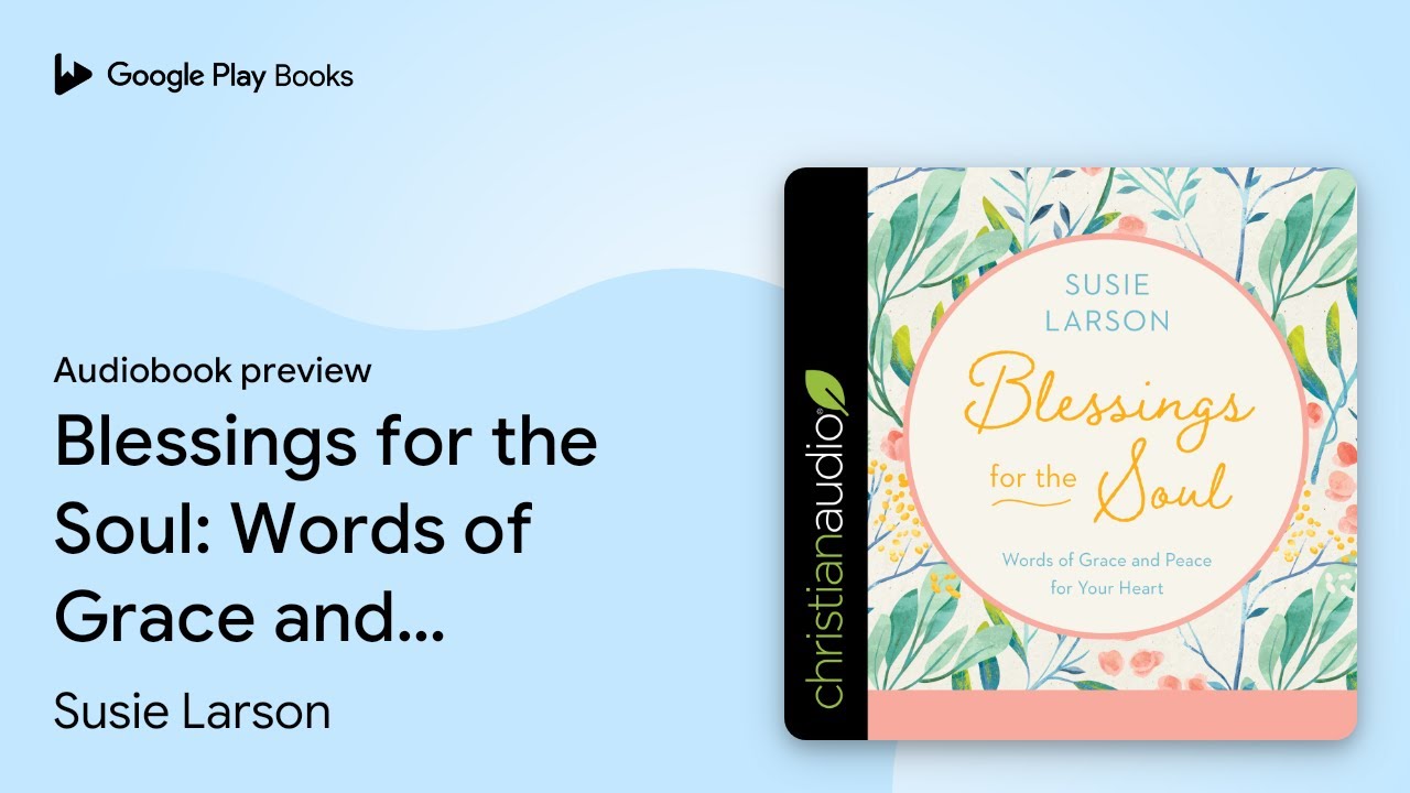 Blessings for the Soul: Words of Grace and… by Susie Larson · Audiobook ...