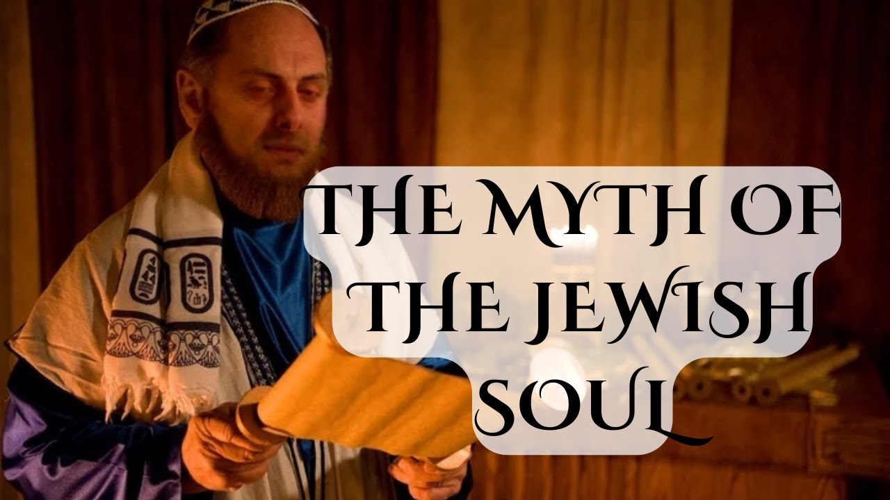 The Myth of the Jewish Soul - YouTube