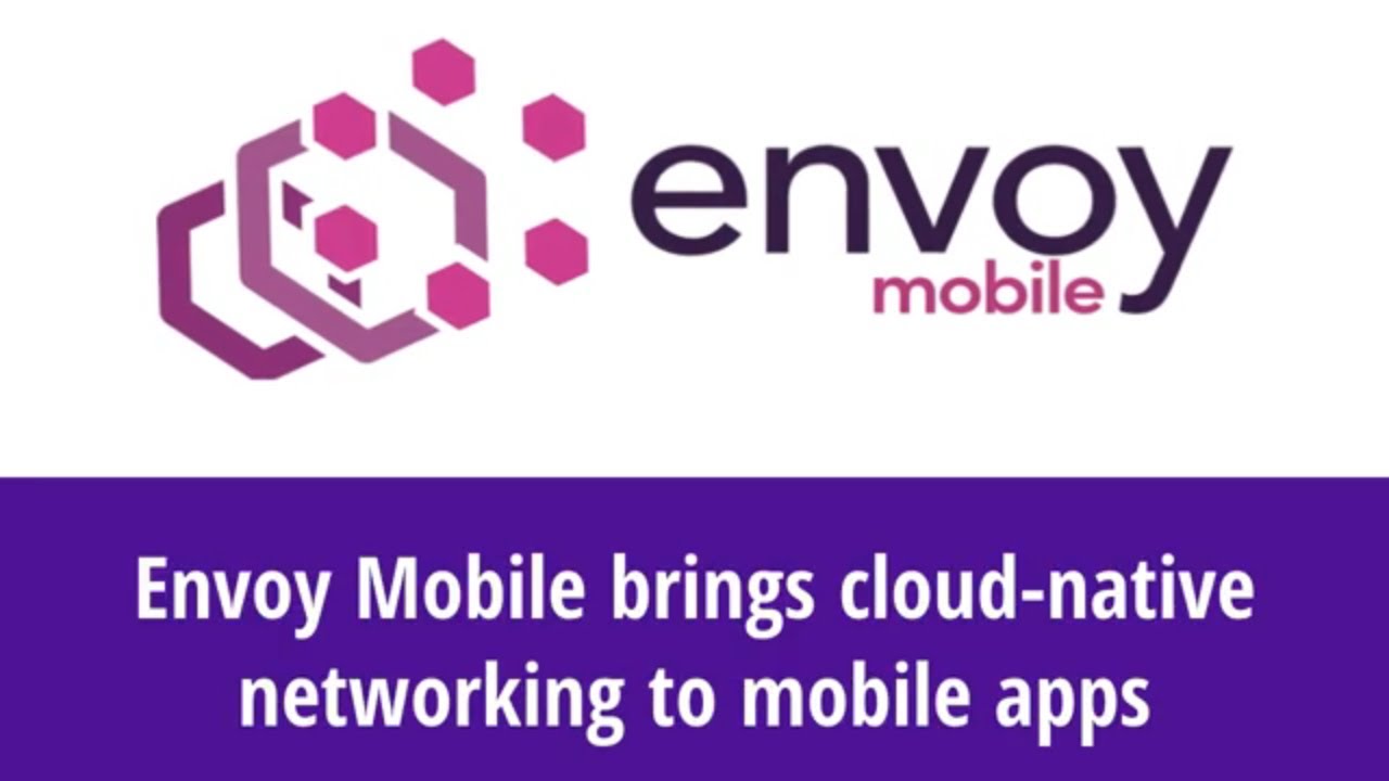 Envoy Mobile brings cloud-native networking to mobile apps - YouTube