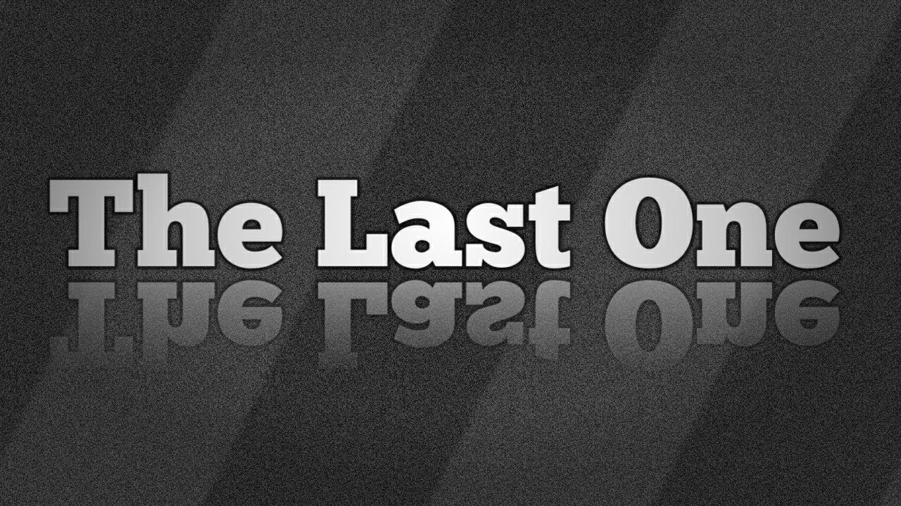The Last One 🔥 - YouTube