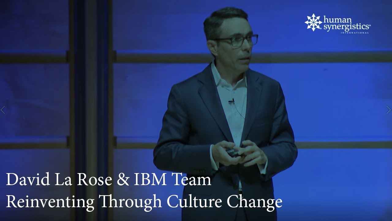 David La Rose & IBM Team - Reinventing Through Culture Change - YouTube