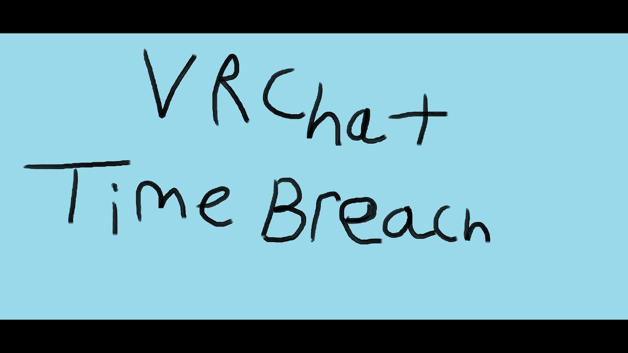 VRChat Time Breach - YouTube