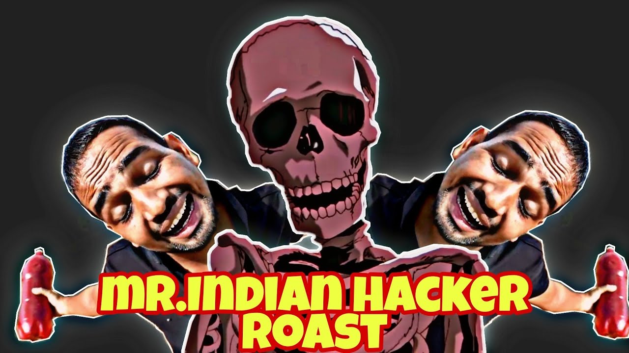 Skeleton Roasting Mr. Indian Hacker || Indian Hacker Roast || It's ...