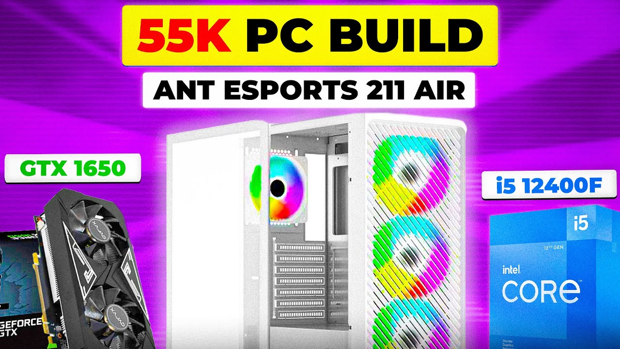 55 Thousand Pc Build | i5 12400F | GTX 1650 | Ant Esports 211 Air ...