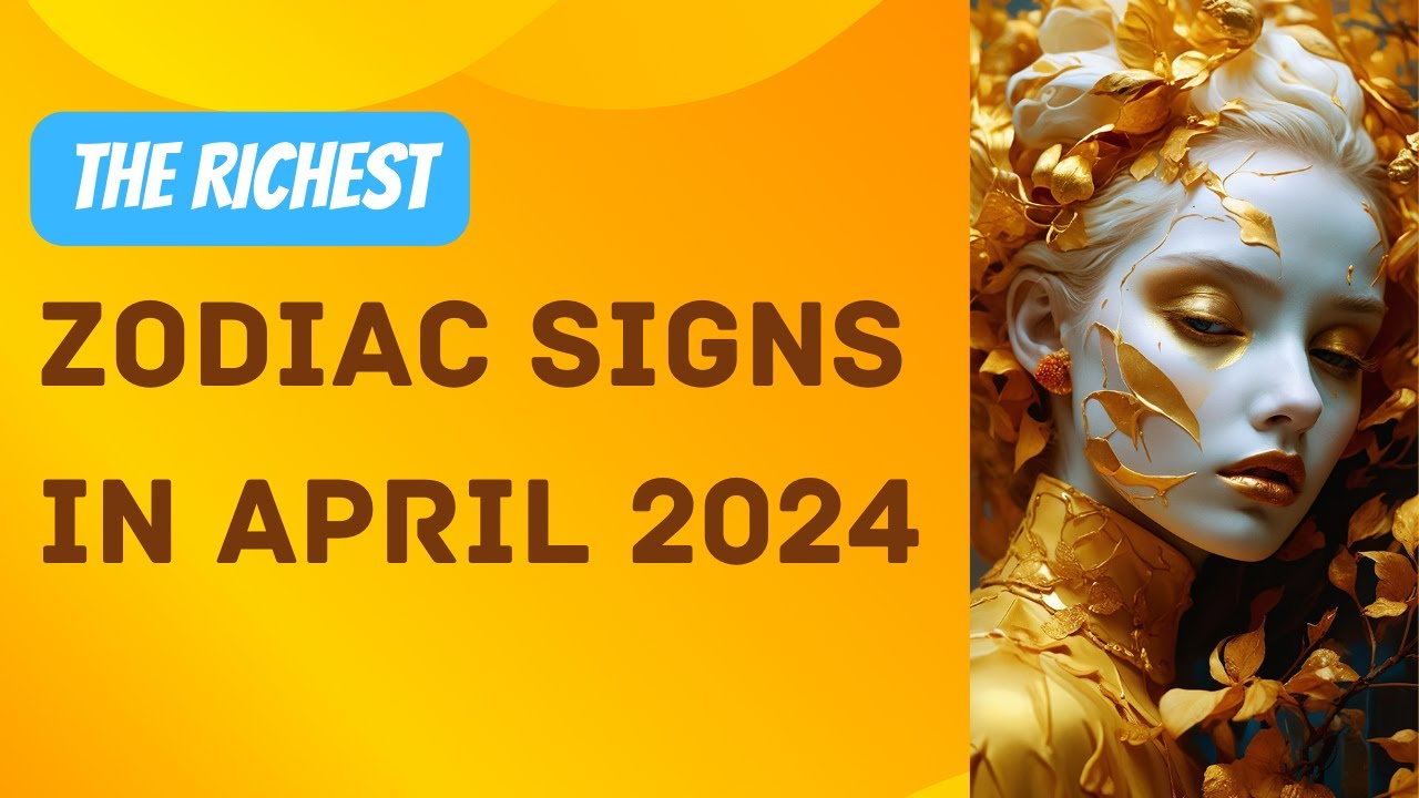 These Zodiac Signs will get rich in April - YouTube
